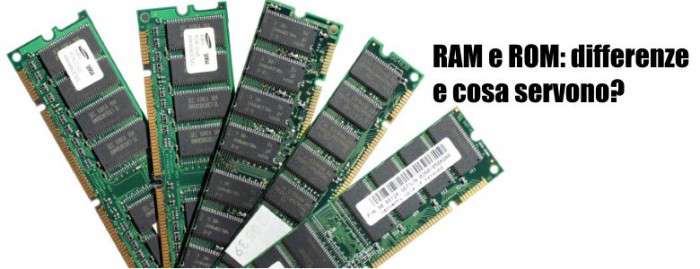 Cosa cambia da RAM a ROM: differenze cosa sono significato