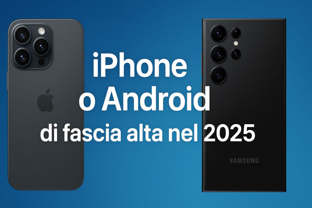 iPhone o Smartphone Android di fascia alta nel 2025: pro, contro e quale scegliere